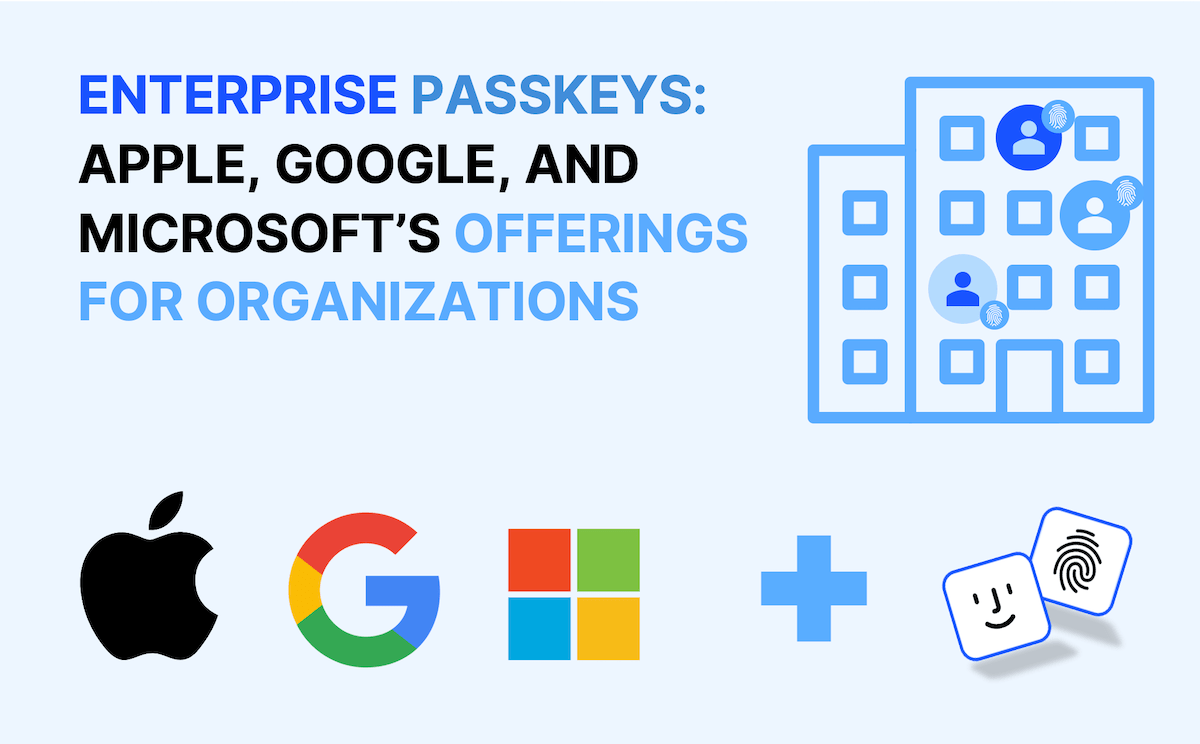 Enterprise Passkeys: Apple, Google & Microsoft's Offerings